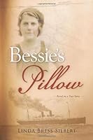 Bessie's Pillow: A Young Immigrant's Journey by Linda Bress Silbert