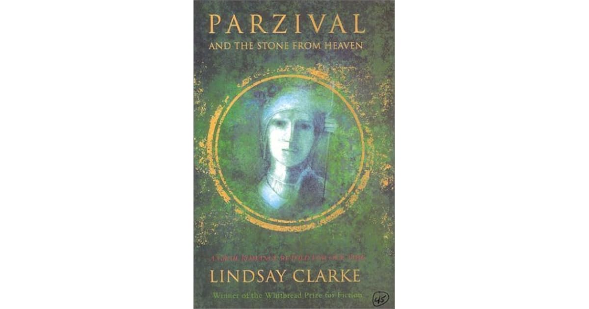 Parzival and the Stone from Heaven: A Holy Grail Romance Retold for Our ...