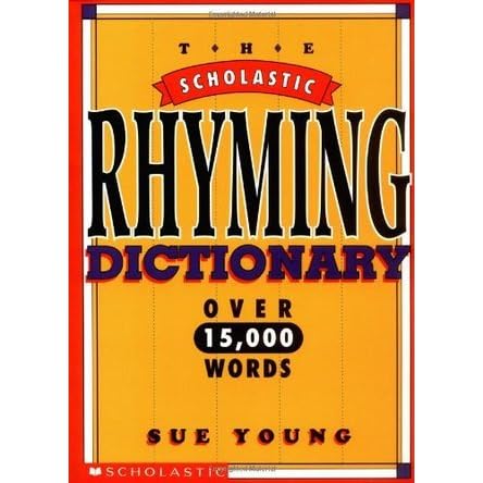 The Scholastic Rhyming Dictionary by Sue Young — Reviews, Discussion ...
