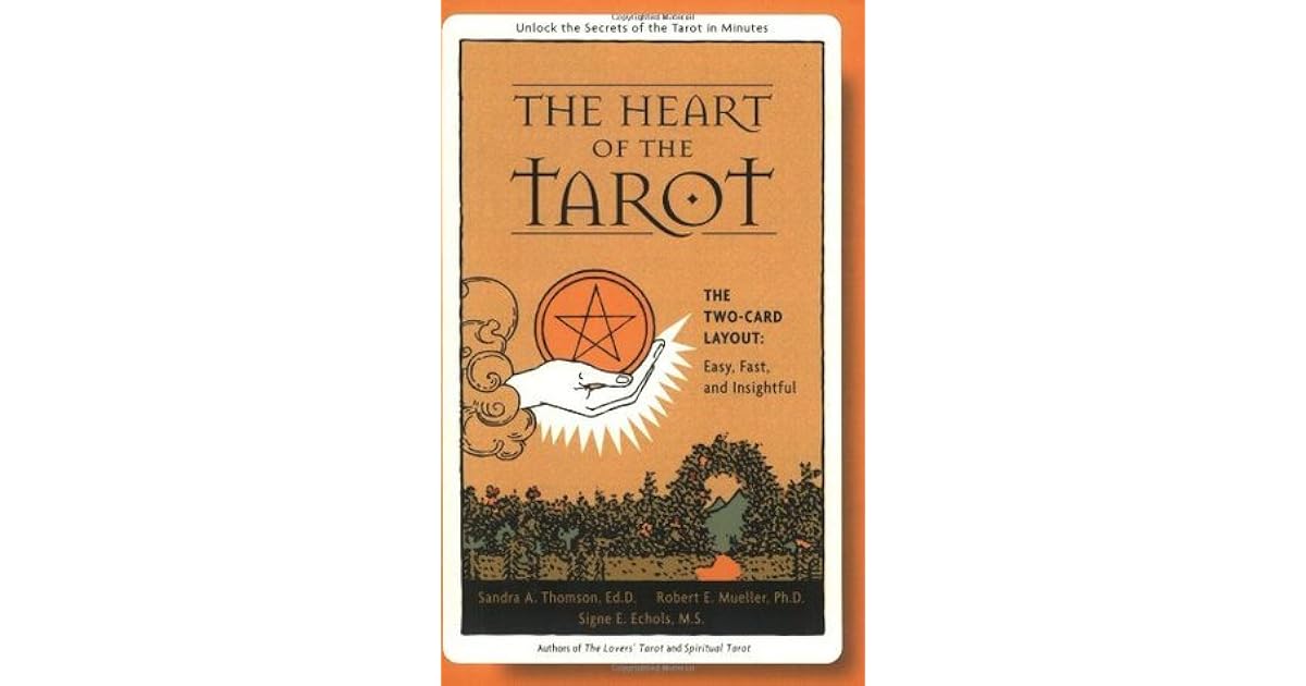 The Heart of the Tarot: The Two-card Layout: Easy, Fast, and Insightful ...