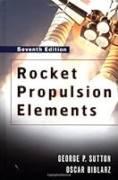 Rocket Propulsion Elements by George P. Sutton