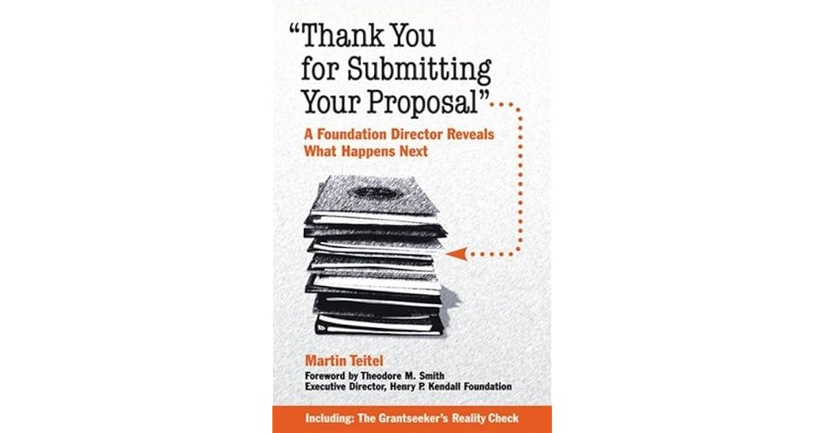 Thank You for Submitting Your Proposal: A Foundation Director Reveals ...