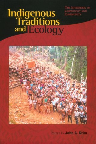 Indigenous Traditions and Ecology: The Interbeing of Cosmology and ...