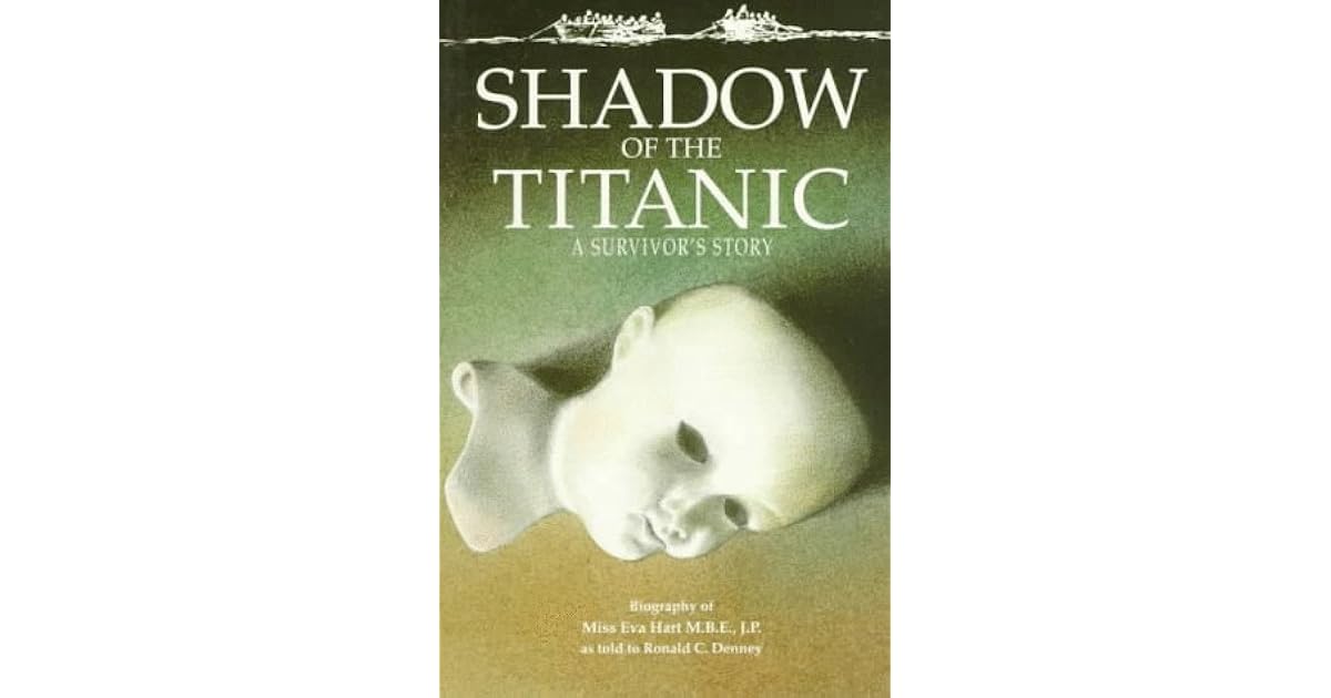 Shadow of the Titanic: A Survivor's Story, a Biography of Miss Eva Hart ...
