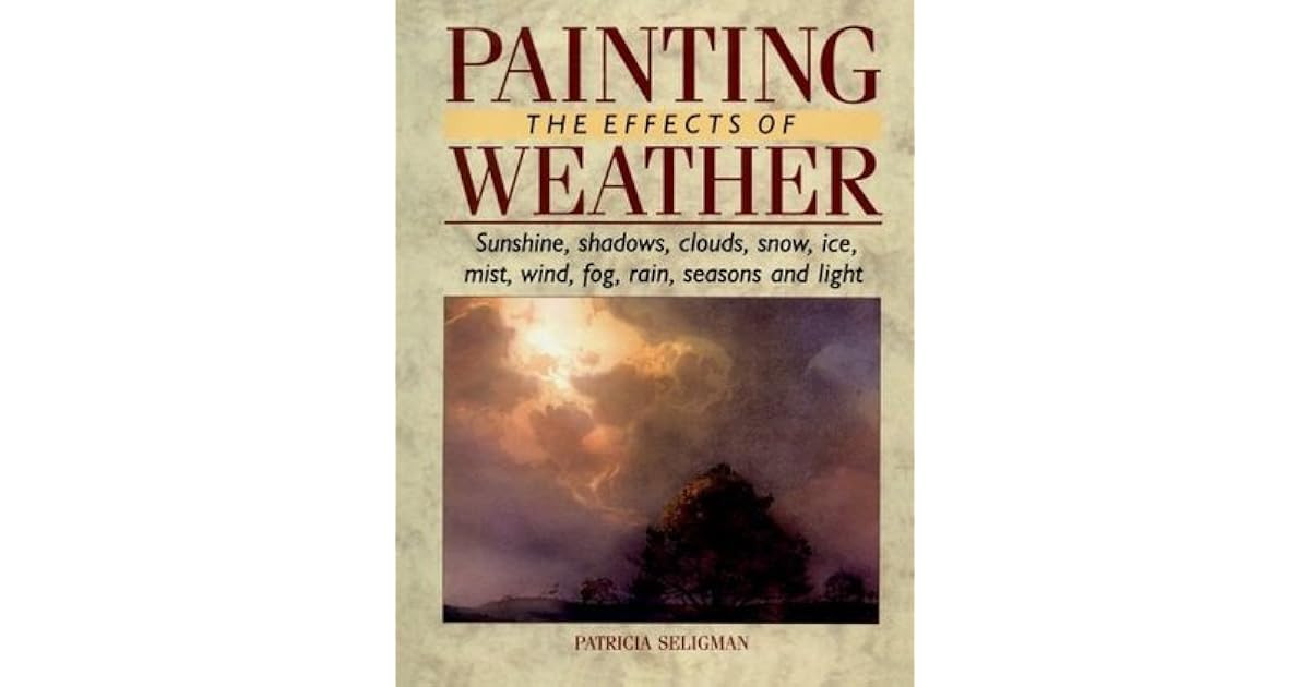 Painting the Effects of Weather by Patricia Seligman
