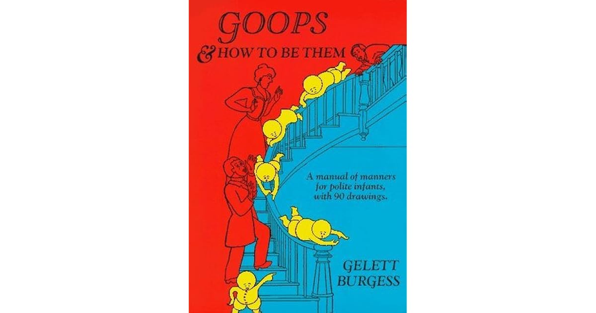 Goops and How to Be Them by Gelett Burgess