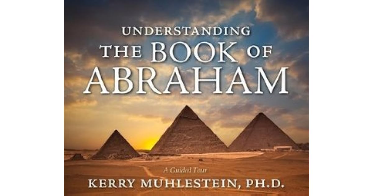 Understanding the Book of Abraham by Kerry Muhlestein