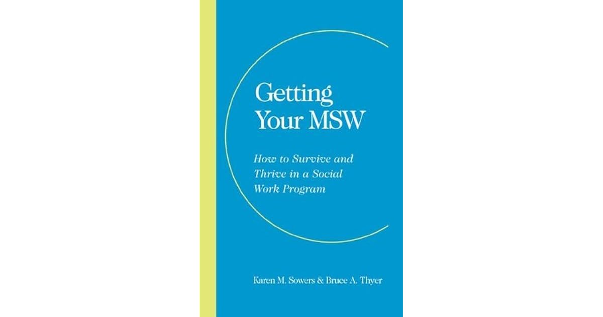 Getting Your MSW: How to Survive and Thrive in a Social Work Program by ...