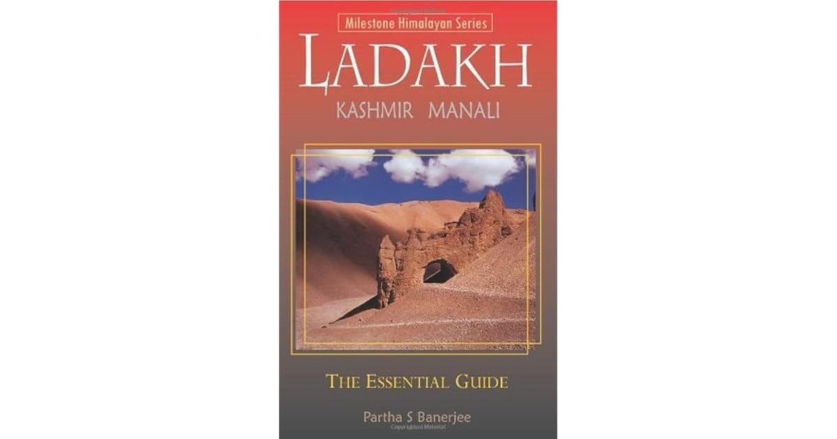 Ladakh: The Essential Guide: Including Kashmir & Manali by Partha S ...
