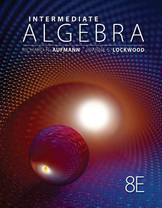 Intermediate Algebra by Richard N. Aufmann