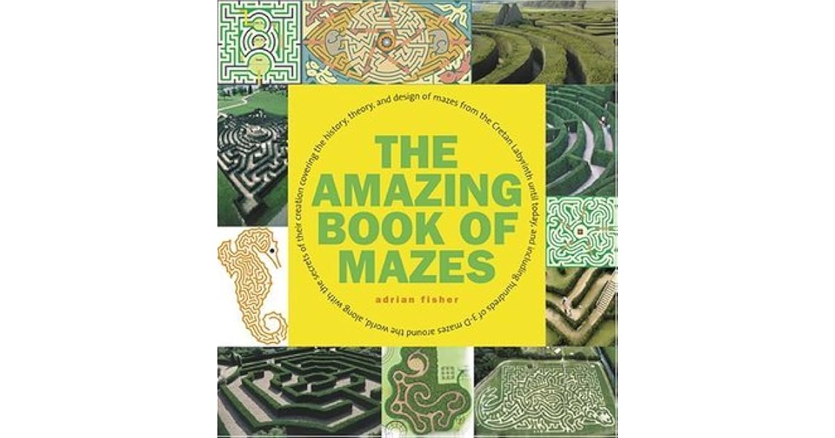 The Amazing Book of Mazes by Adrian Fisher