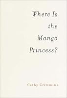 Where Is the Mango Princess?: A Journey Back from Brain Injury by Cathy ...