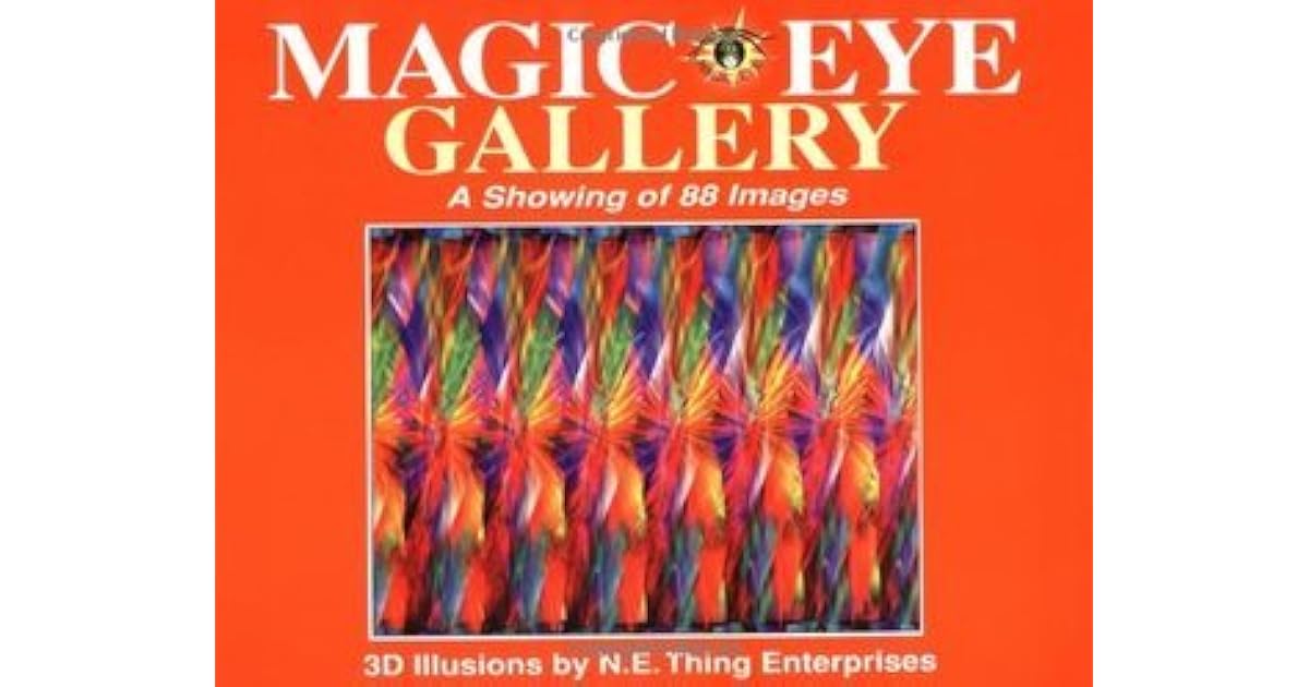 Magic Eye Gallery: A Showing of 88 Images by Magic Eye Inc.