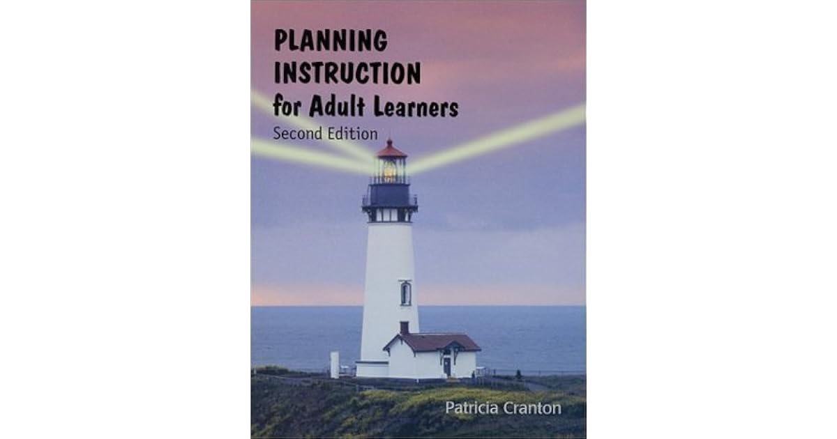 Planning Instruction for Adult Learners by Patricia Cranton