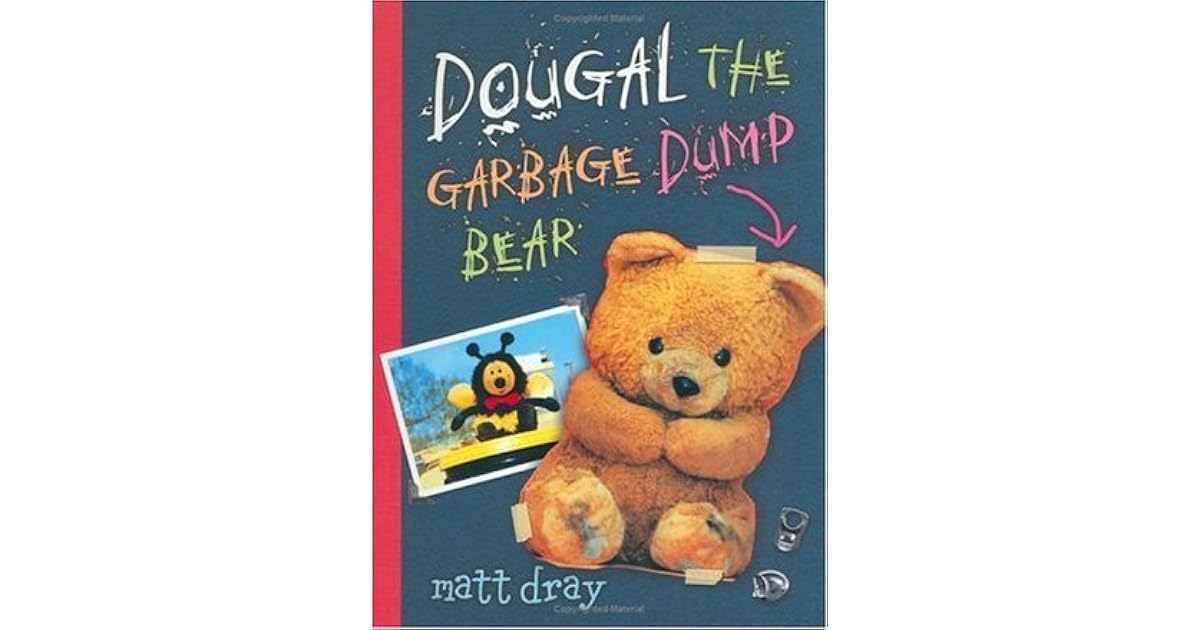 Dougal the Garbage Dump Bear by Matt Dray