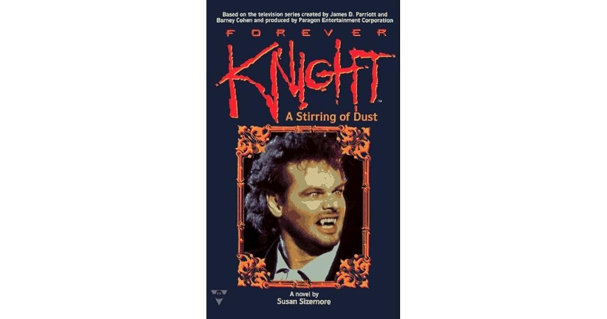 Forever Knight: A Stirring of Dust by Susan Sizemore