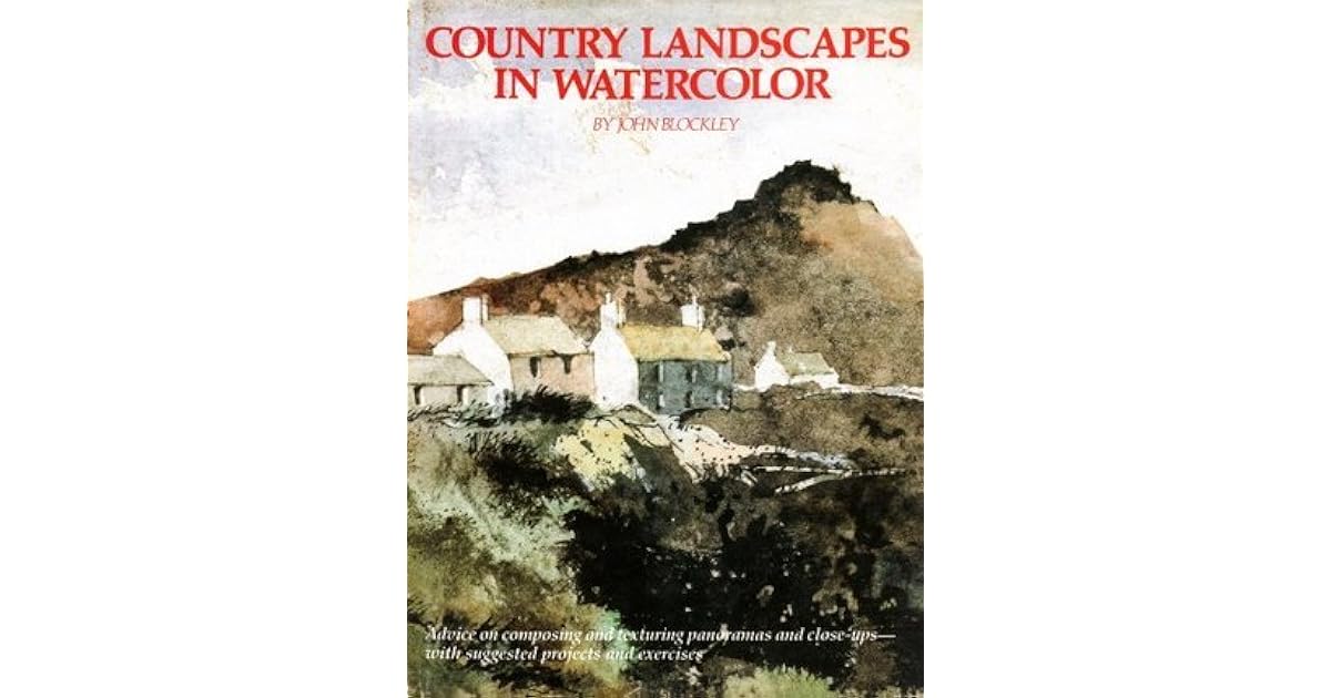 Country Landscapes in Watercolor by John Blockley