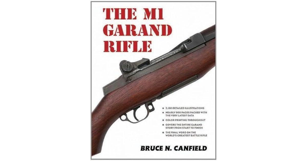 The M1 Garand Rifle by Bruce N. Canfield