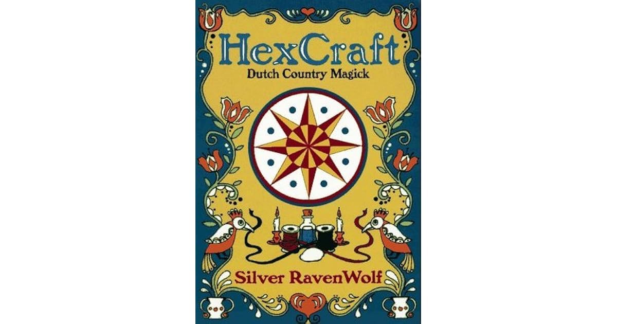 Hexcraft: Dutch Country Magick by Silver RavenWolf