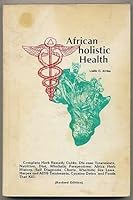 African Holistic Health by Llaila O. Afrika