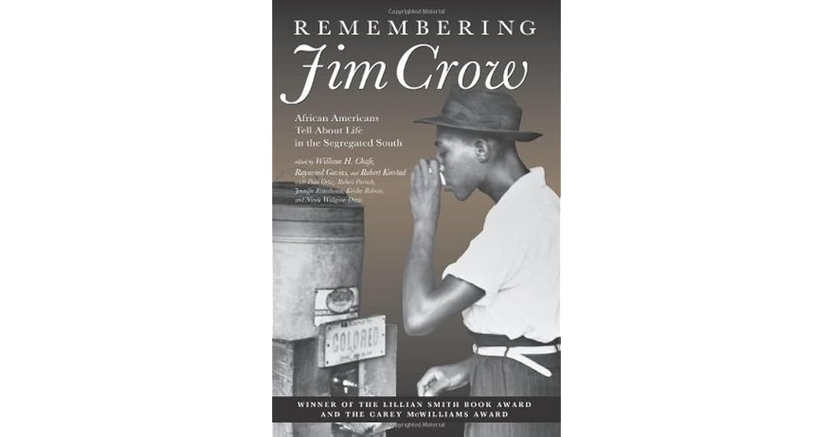 Remembering Jim Crow: African Americans Tell About Life in the Segregated South by William Henry ...