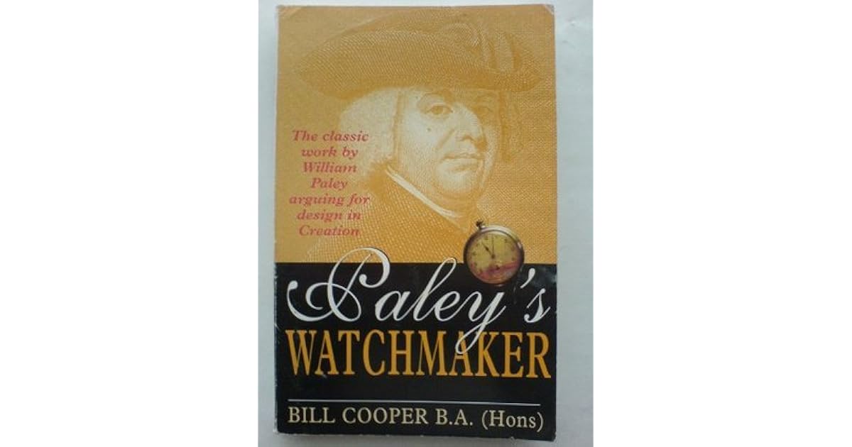 Paley's Watchmaker by Bill Cooper