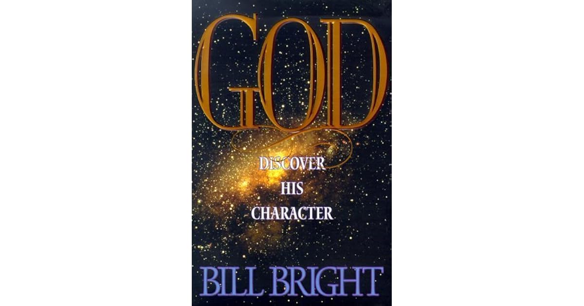 God: Discover His Character by Bill Bright