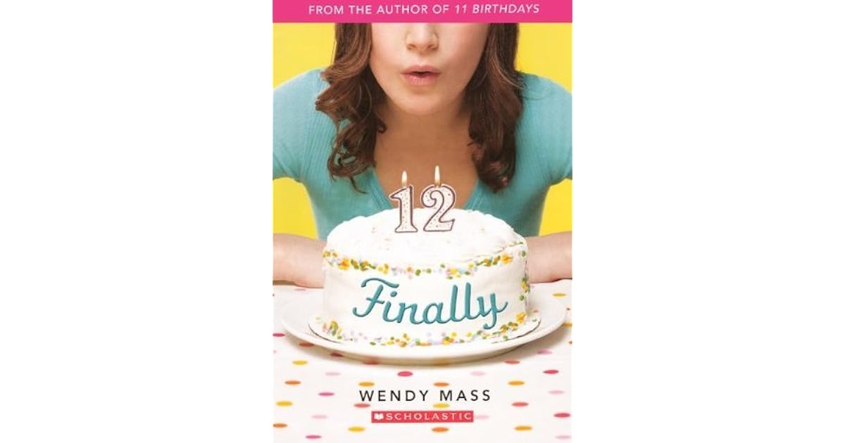 12 Finally by Wendy Mass