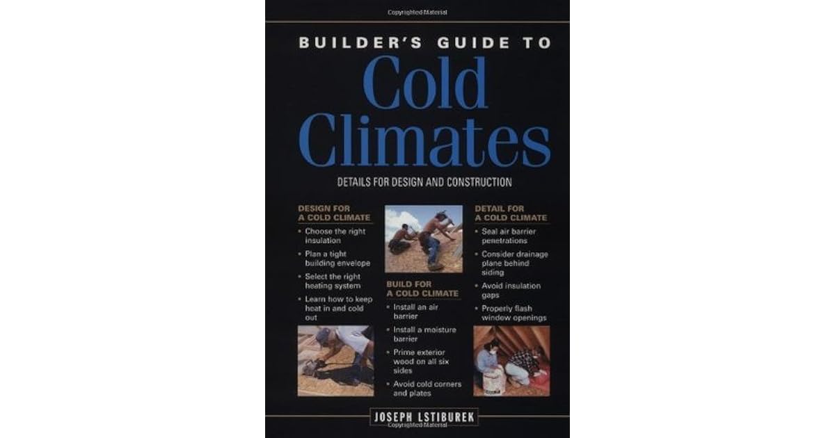 Builder's Guide to Cold Climates: A Comprehensive Guide to the Best ...