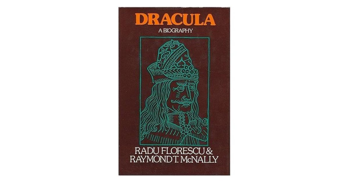 Dracula: A Biography of Vlad the Impaler 1431-1476 by Radu R. Florescu