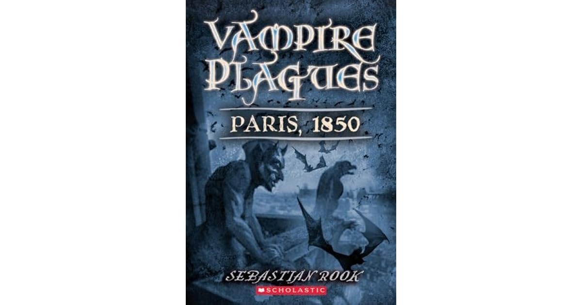 The Vampire Plagues II: Paris, 1850 by Sebastian Rook