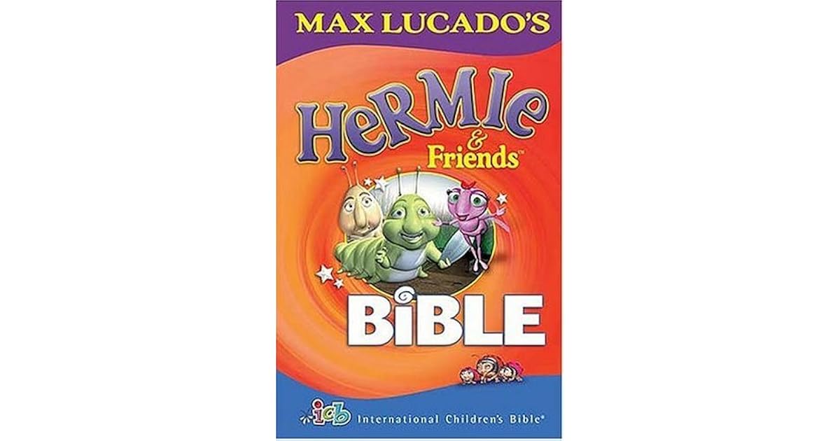 Max Lucado's Hermie and Friends Bible by Anonymous
