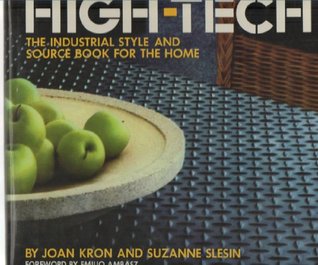 High-Tech: The Industrial Style and Source Book For the Home by Joan Kron