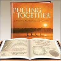 Pulling Together: 10 Rules for High Performance Teamwork by John J. Murphy