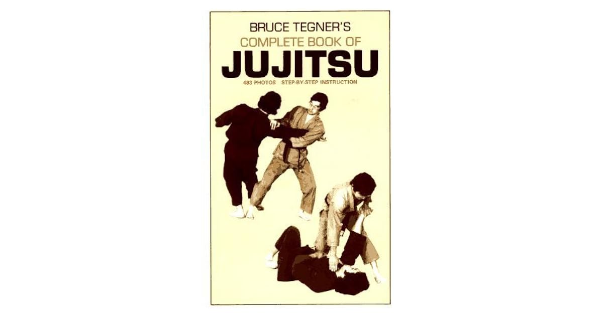 Bruce Tegner's Complete Book of Jujitsu by Bruce Tegner