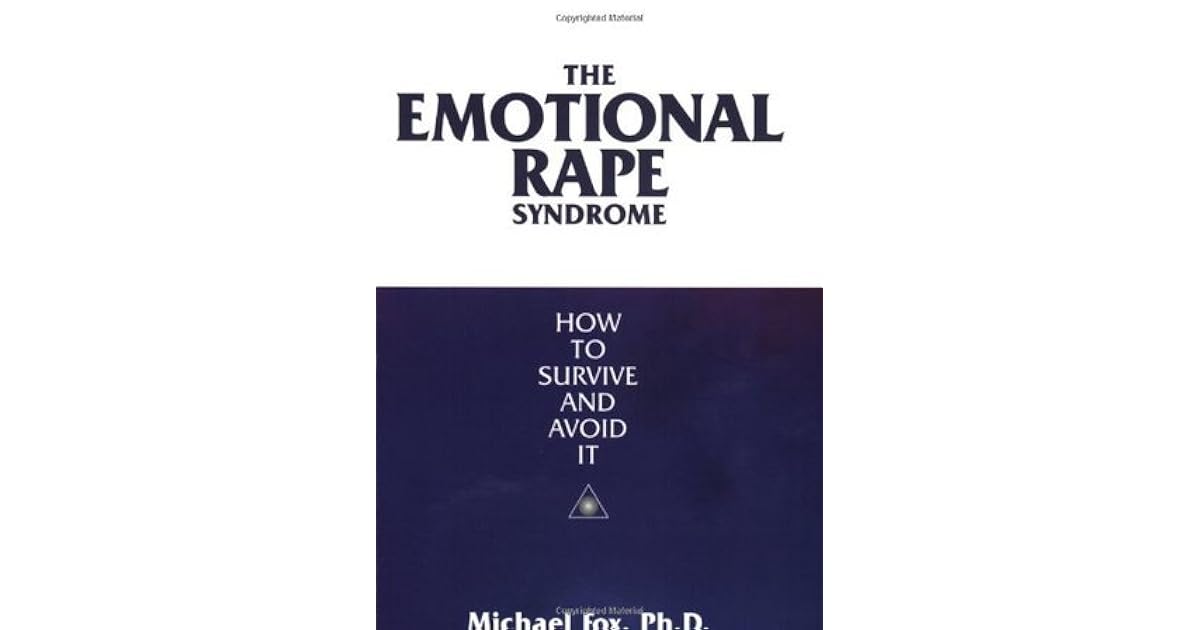 The Emotional Rape Syndrome: How to Avoid and Survive It by Michael Fox