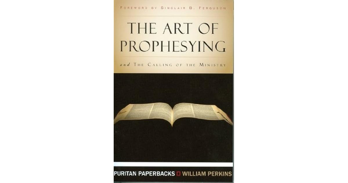 The Art of Prophesying by William Perkins