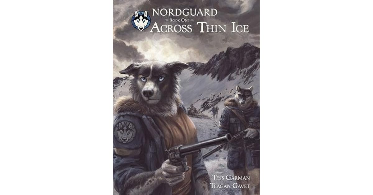 Nordguard Volume One: Across Thin Ice by Tess Garman