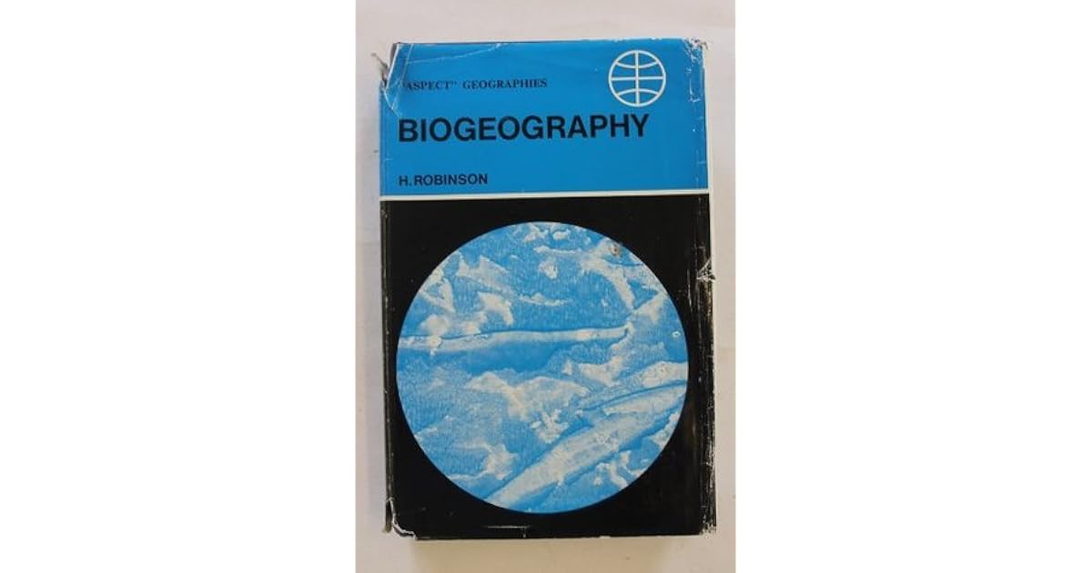 Biogeography, by H. Robinson