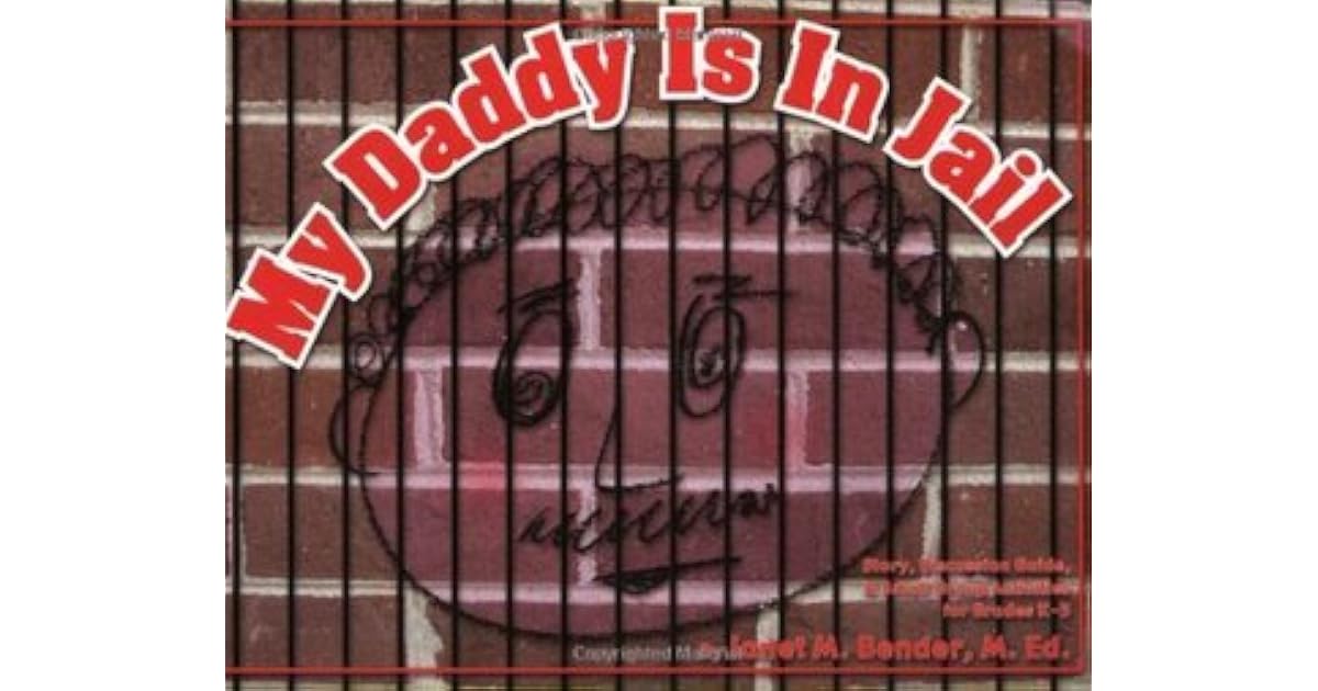 My Daddy Is in Jail: Story, Discussion Guide, and Small Group ...