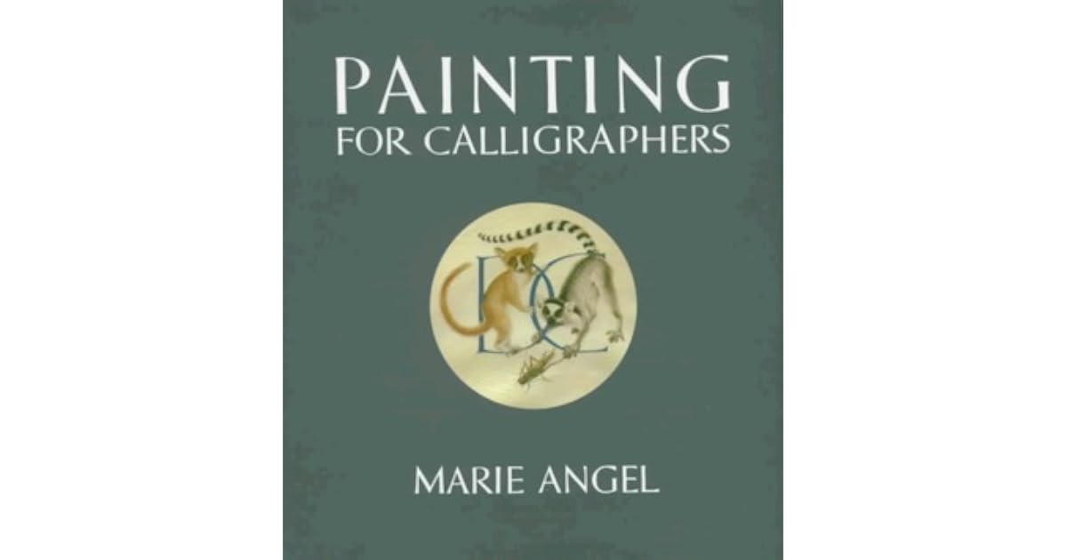 Painting for Calligraphers by Marie Angel