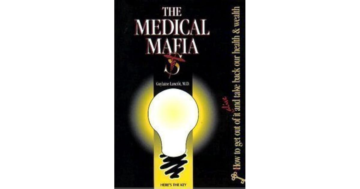 The Medical Mafia by Guylaine Lanctot