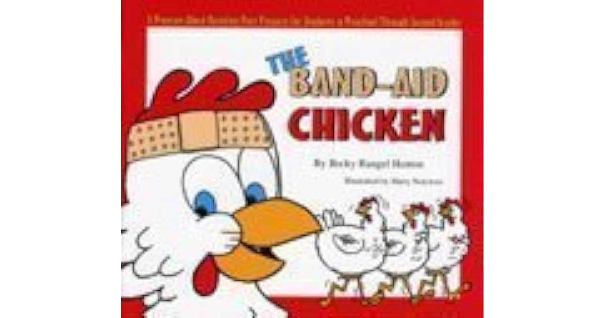 The Band-Aid Chicken: A Program about Resisting Peer Pressure by Becky ...
