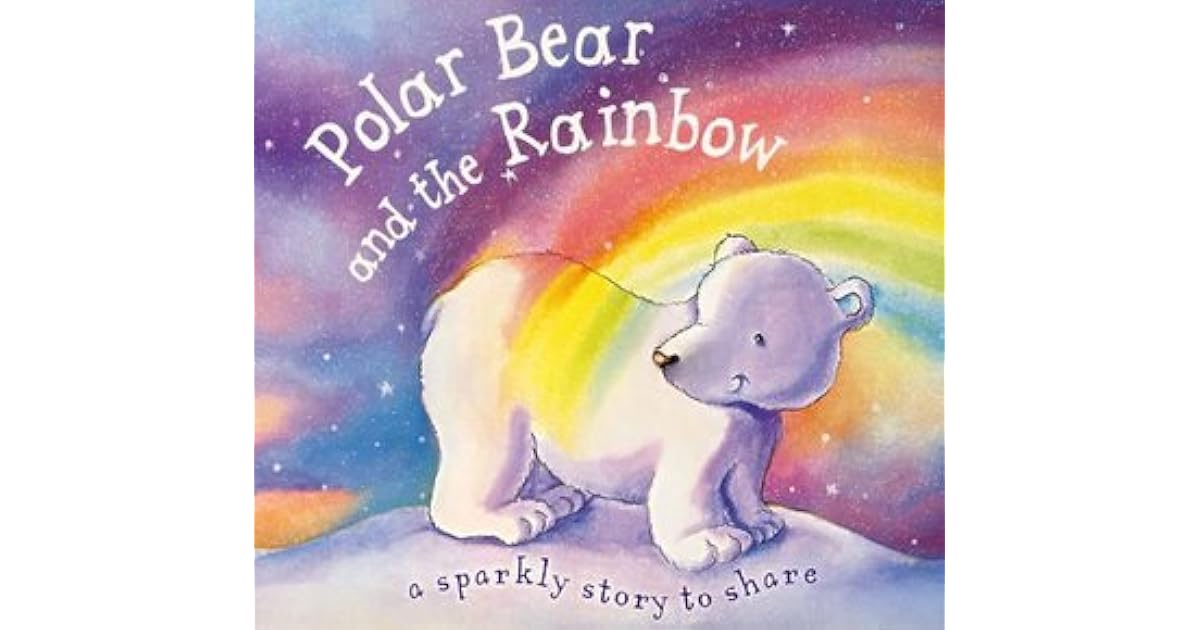 Polar Bear and the Rainbow (Glitter Books) by Moira Butterfield