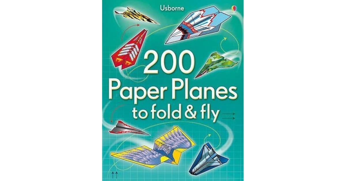 200 Paper Planes To Fold & Fly by Andy Tudor