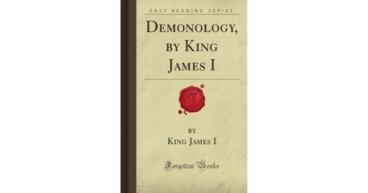 Demonology, by King James I (Forgotten Books) by James VI & I