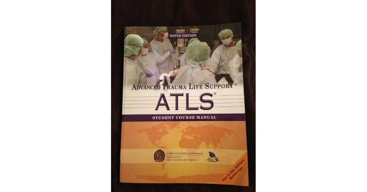Atls Student Course Manual: Advanced Trauma Life Support by Acs