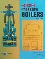 High Pressure Boilers by Frederick M. Steingress