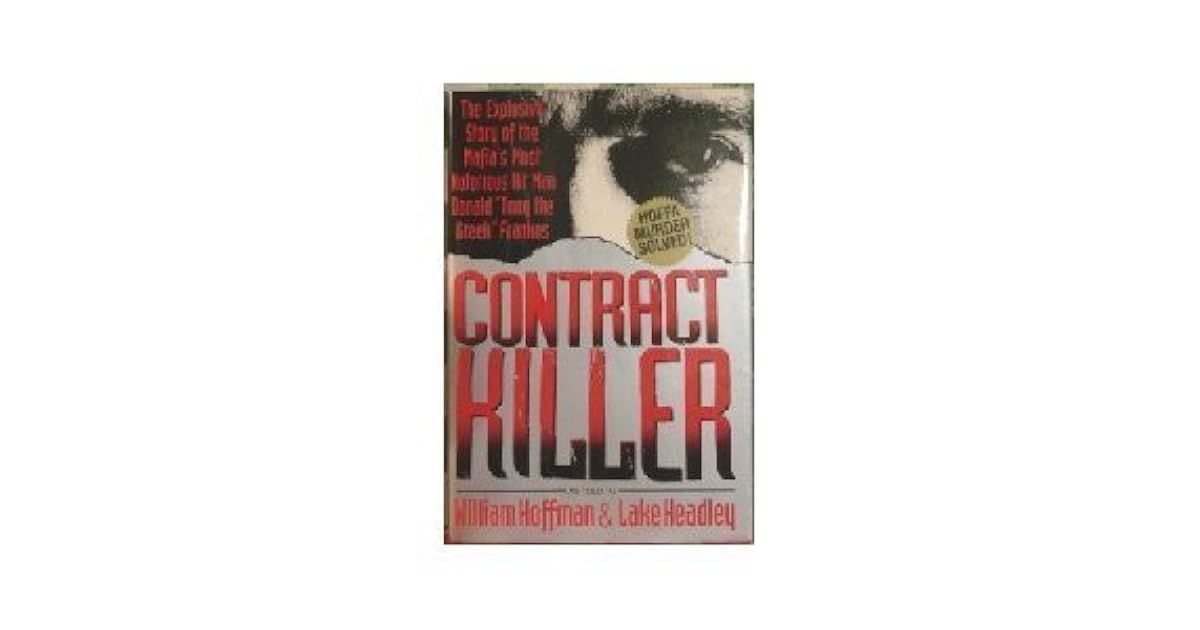 Contract Killer: The Explosive Story of the Mafia's Most Notorious ...