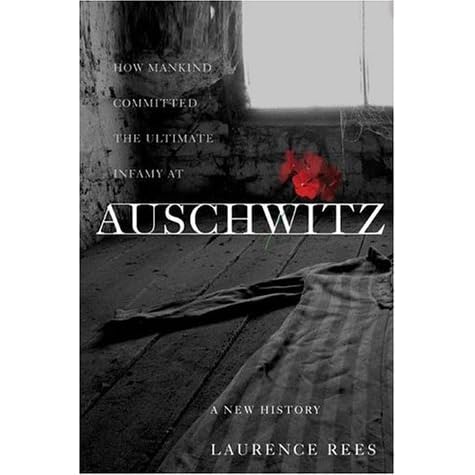 Auschwitz by Laurence Rees — Reviews, Discussion, Bookclubs, Lists